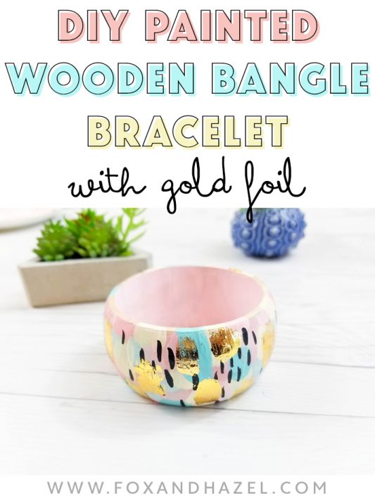 DIY Abstract Painted Wood Bangle Bracelet with DecoFoil | Fox + Hazel